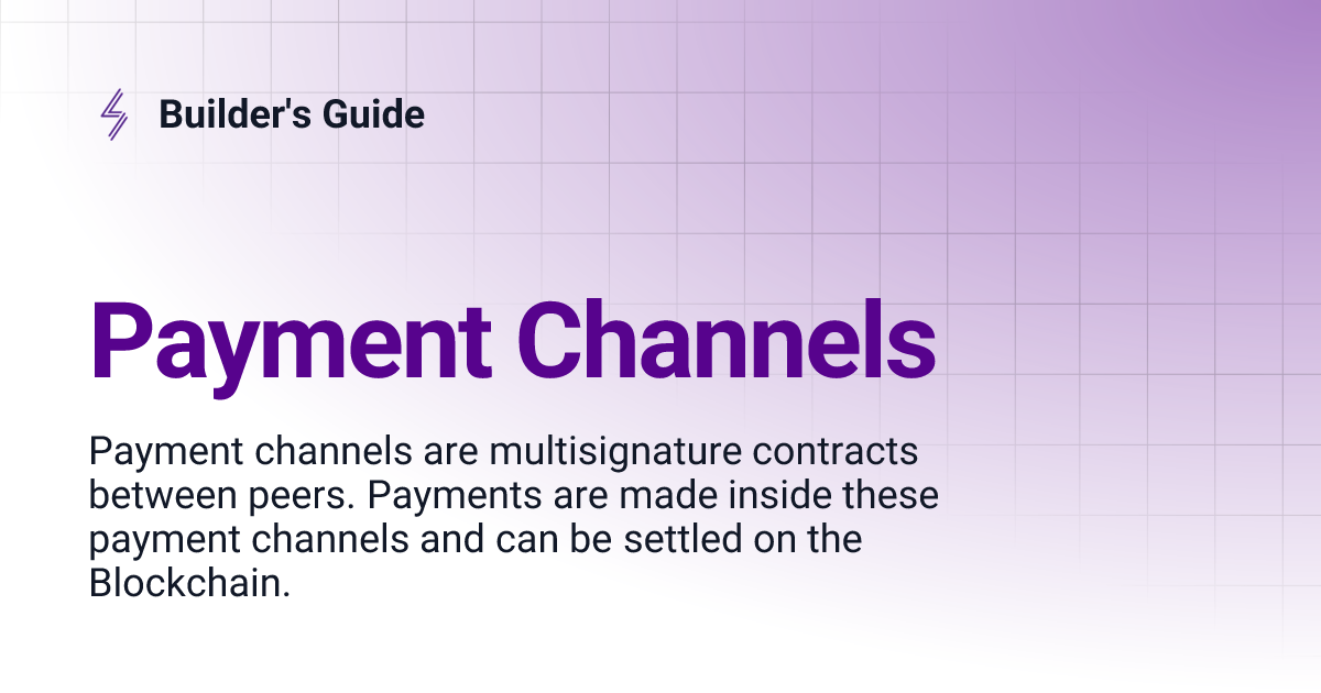 Payment Channels | Builder's Guide