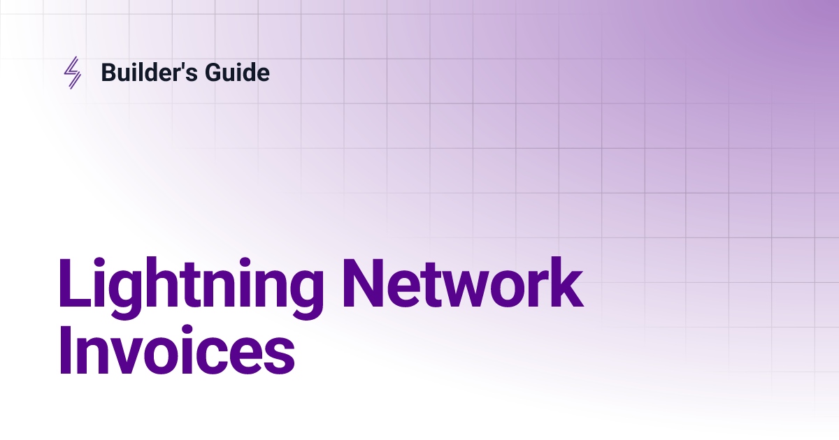 Lightning Network Invoices | Builder's Guide