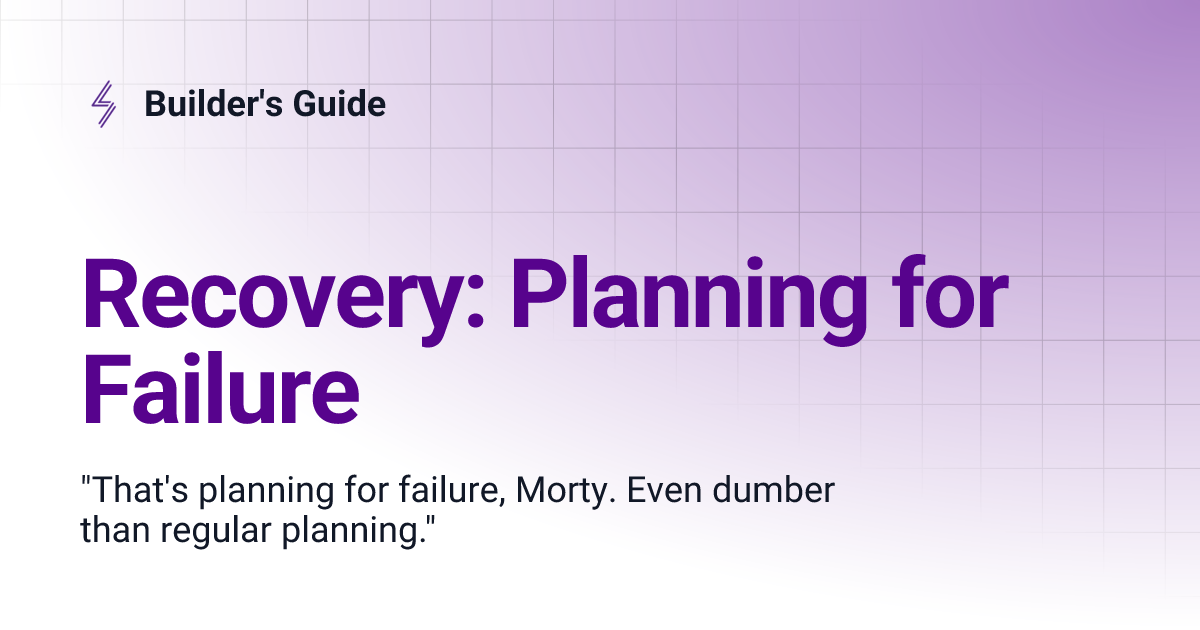 Recovery: Planning for Failure | Builder's Guide