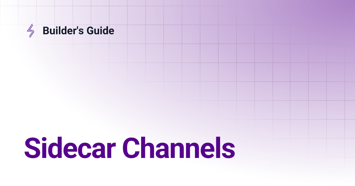 Sidecar Channels | Builder's Guide