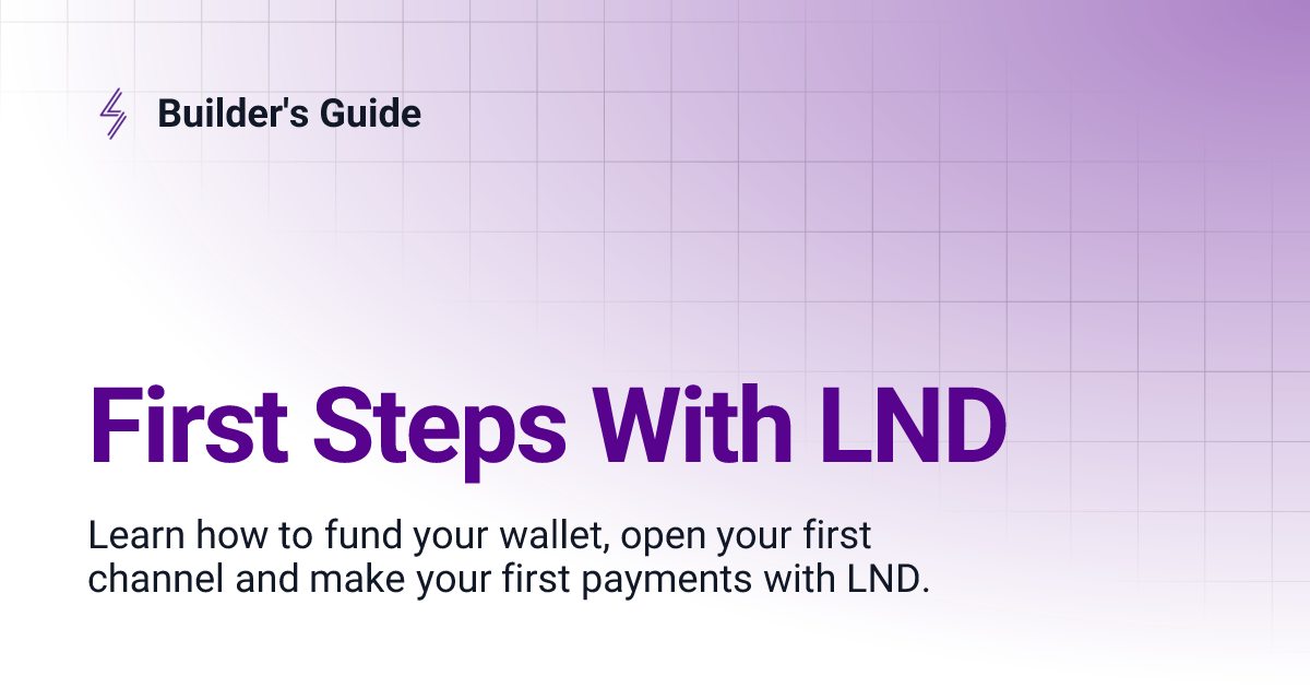 First Steps With LND | Builder's Guide