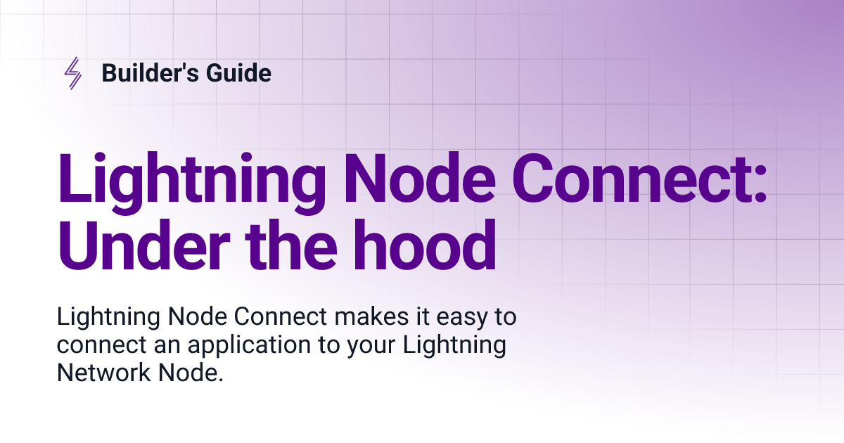 Lightning Node Connect: Under the hood | Builder's Guide