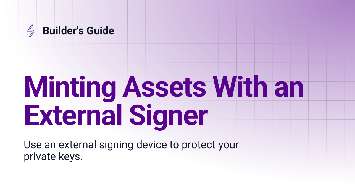 Minting Assets With an External Signer | Builder's Guide